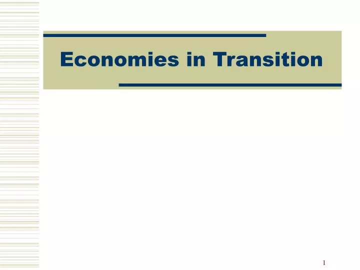 PPT - Economies in Transition PowerPoint Presentation, free download ...