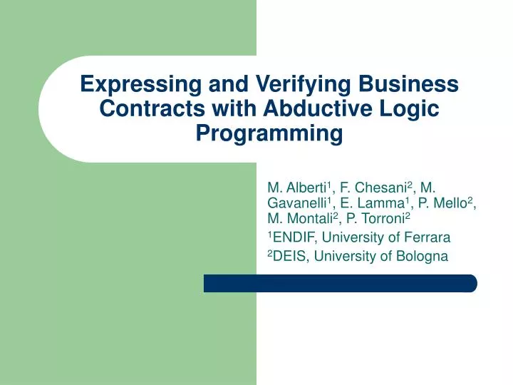 PPT - Expressing and Verifying Business Contracts with Abductive Logic ...