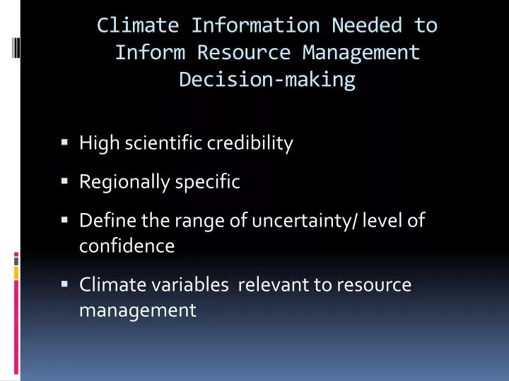 PPT - Climate Information Needed to Inform Resource Management Decision ...