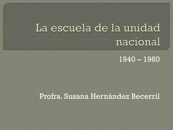 PPT - La escuela de la unidad nacional PowerPoint Presentation, free ...