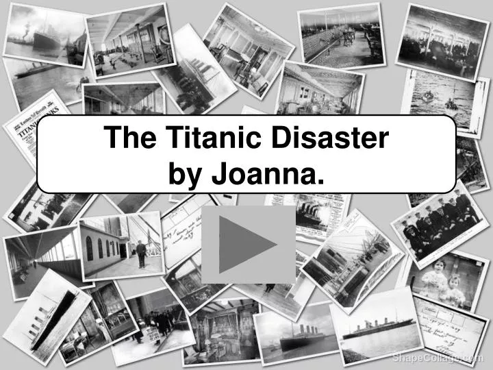 PPT - The Titanic Disaster by Joanna. PowerPoint Presentation, free ...