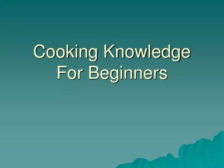 PPT - Cooking Knowledge For Beginners PowerPoint Presentation, free ...