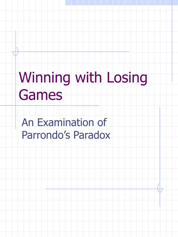 PPT - Winning with Losing Games PowerPoint Presentation, free download ...