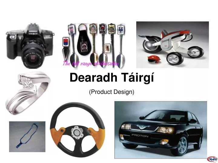 PPT - Dearadh TÃ¡irgÃ­ (Product Design) PowerPoint Presentation, free download - ID:3996377