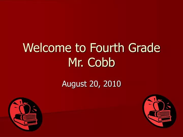 PPT - Welcome to Fourth Grade Mr. Cobb PowerPoint Presentation, free ...