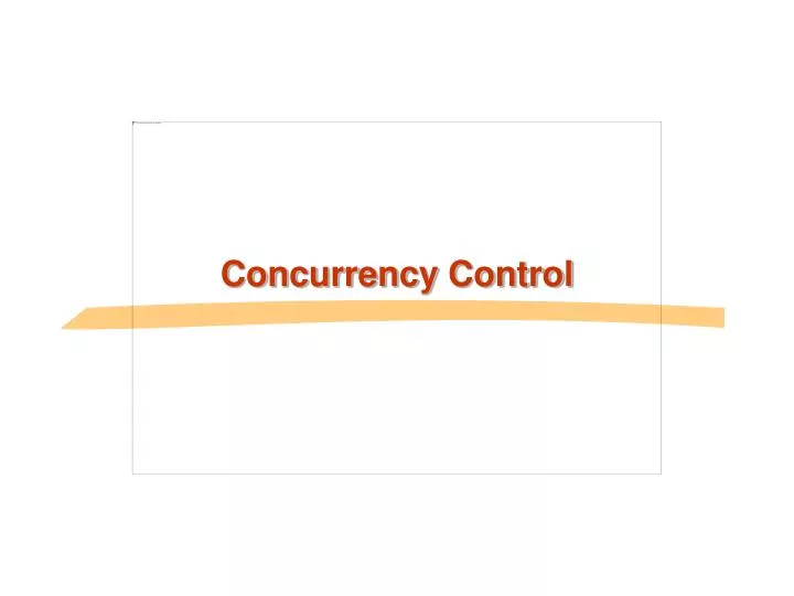 PPT - Concurrency Control PowerPoint Presentation, free download - ID:3996968