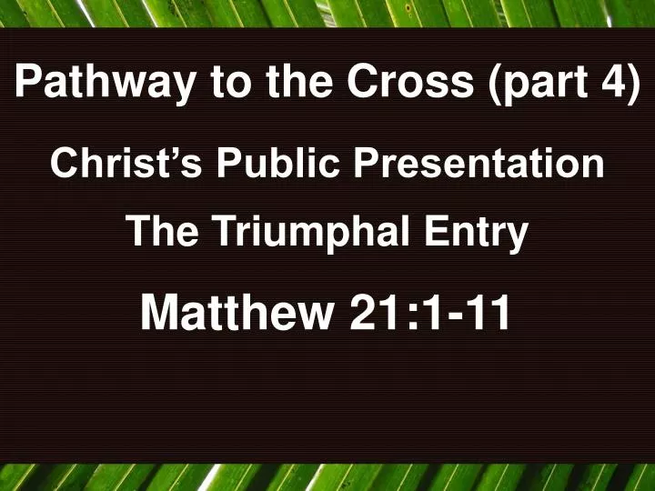 PPT - Pathway to the Cross (part 4) PowerPoint Presentation, free ...
