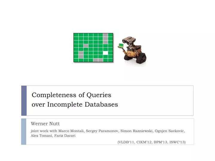 PPT - Completeness of Queries over Incomplete Databases PowerPoint Presentation - ID:3997596
