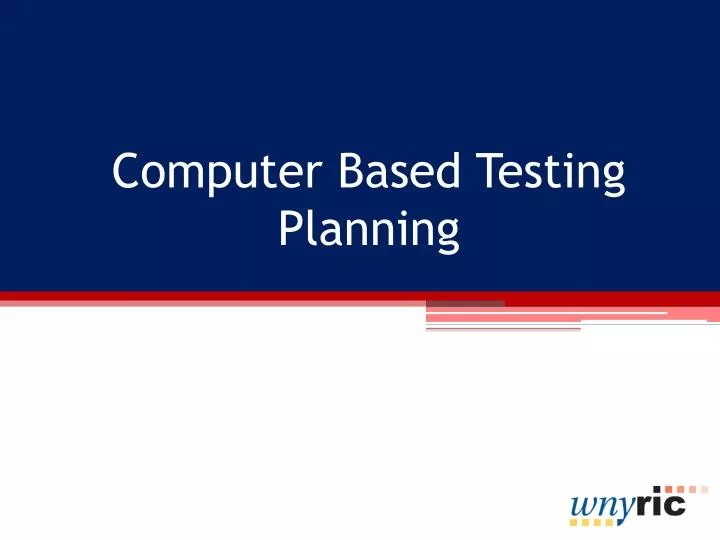 PPT - Computer Based Testing Planning PowerPoint Presentation, free ...