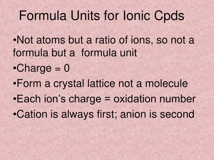 PPT - Formula Units for Ionic Cpds PowerPoint Presentation, free ...