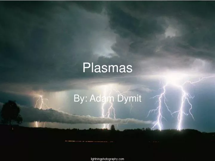 PPT - Plasmas PowerPoint Presentation, free download - ID:3999005