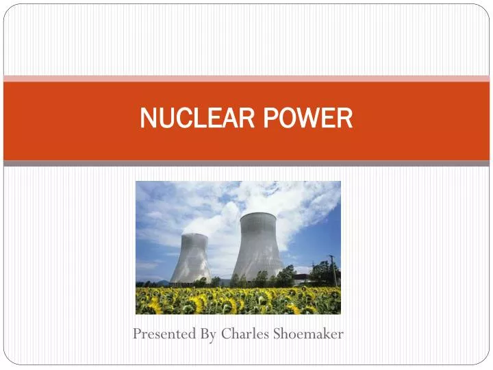 PPT - NUCLEAR POWER PowerPoint Presentation, free download - ID:3999234