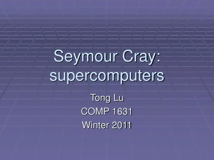 PPT - Seymour Cray: supercomputers PowerPoint Presentation, free ...