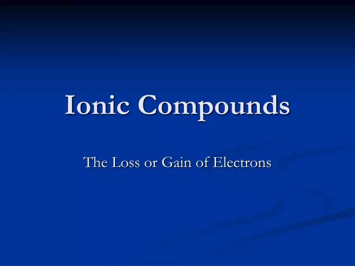 PPT - Ionic Compounds PowerPoint Presentation, free download - ID:4002136