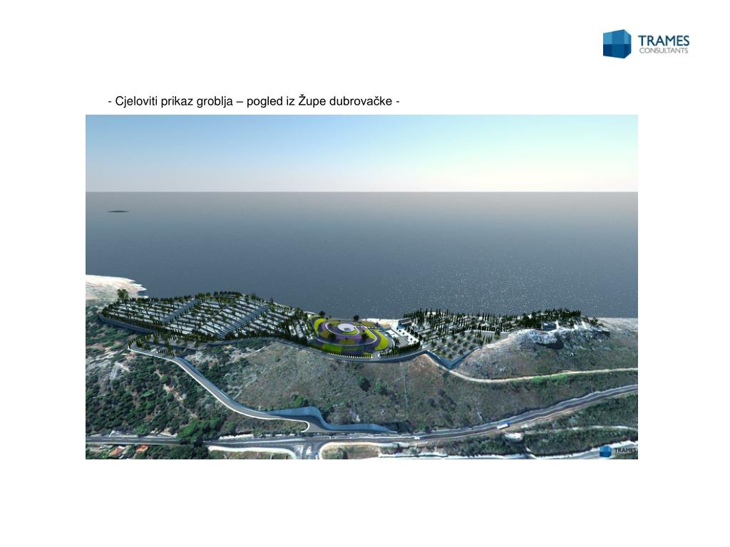 PPT - GROBLJE DUBAC Prezentacija I faze izgradnje Travanj 2013 ...