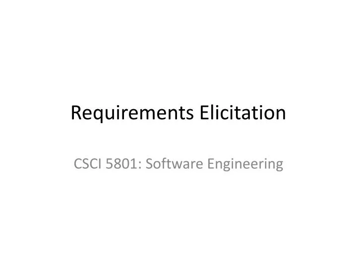 PPT - Requirements Elicitation PowerPoint Presentation, free download ... PPT - Requirements Elicitation PowerPoint Presentation, free download ...