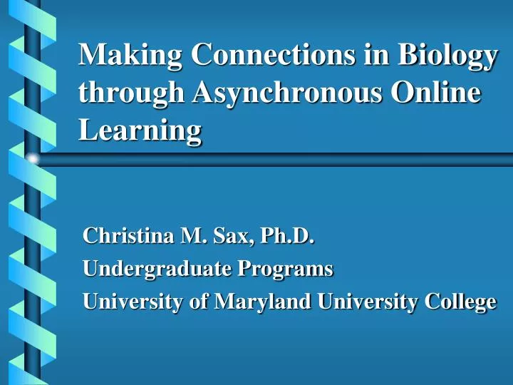 PPT - Making Connections in Biology through Asynchronous Online ...