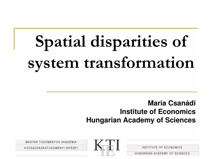 PPT - Spatial disparities of system transformation PowerPoint ...