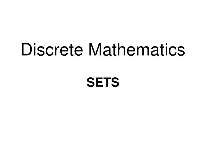 PPT - Discrete Mathematics SETS PowerPoint Presentation, free download ... PPT - Discrete Mathematics SETS PowerPoint Presentation, free download ...