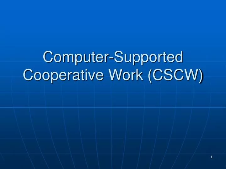 PPT - Computer-Supported Cooperative Work (CSCW) PowerPoint ...