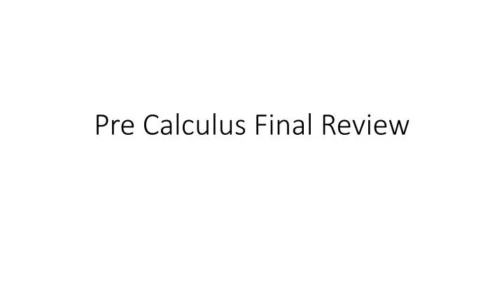 PPT - Pre Calculus Final Review PowerPoint Presentation, free download ...