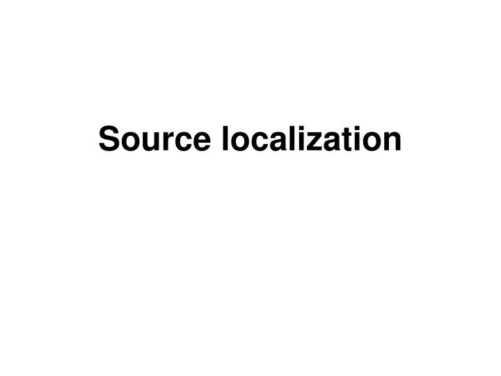 Ppt Source Localization Powerpoint Presentation Free Download Id 5831