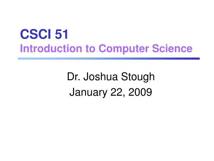 Ppt Csci 51 Introduction To Computer Science Powerpoint Presentation Id4004514