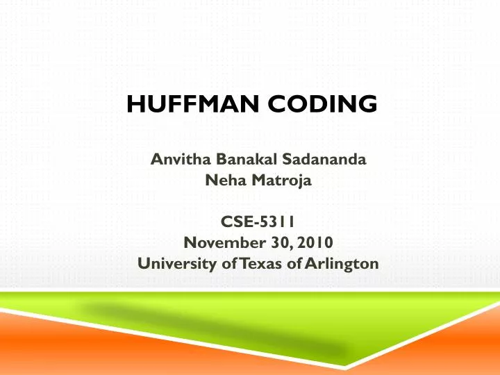 PPT - HUFFMAN CODING PowerPoint Presentation, free download - ID:4004609 PPT - HUFFMAN CODING PowerPoint Presentation, free download - ID:4004609