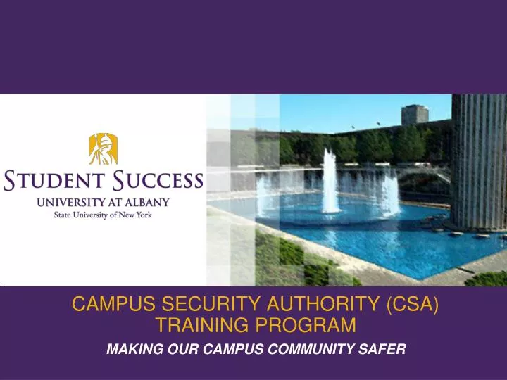 PPT - CAMPUS SECURITY AUTHORITY (CSA) TRAINING PROGRAM PowerPoint ...