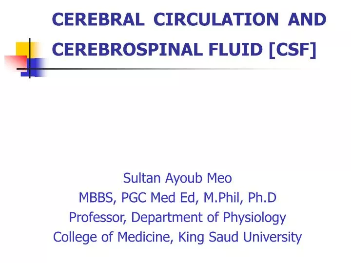 PPT - CEREBRAL CIRCULATION AND CEREBROSPINAL FLUID [CSF] PowerPoint Presentation - ID:4005143