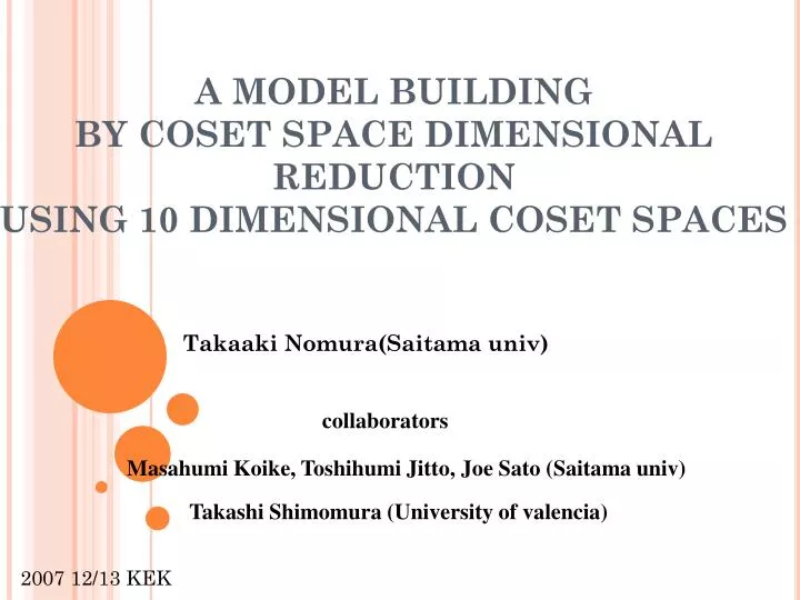 PPT - A MODEL BUILDING BY COSET SPACE DIMENSIONAL REDUCTION USING 10 ...