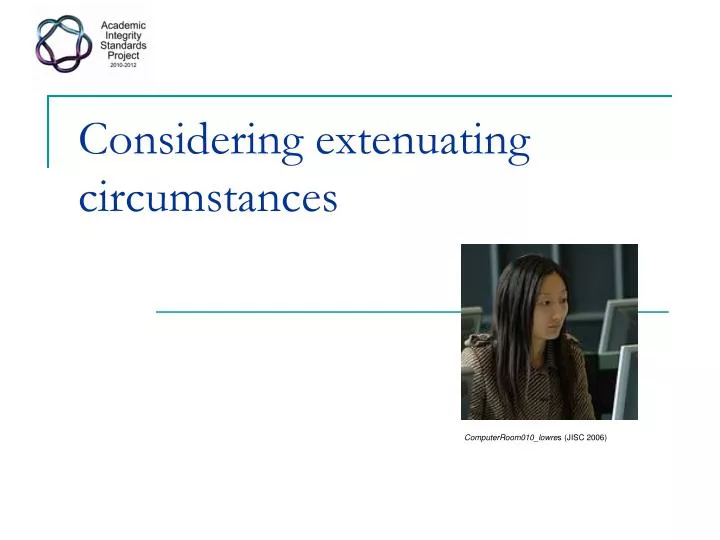 PPT - Considering extenuating circumstances PowerPoint Presentation ...