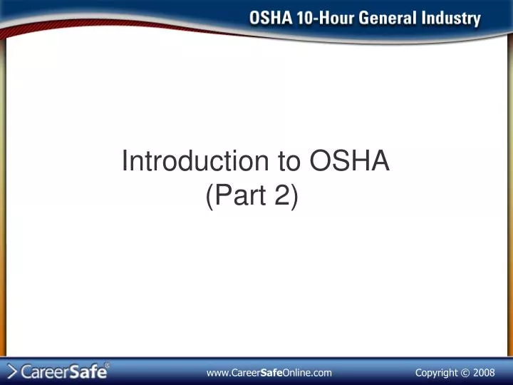 PPT - Introduction to OSHA (Part 2) PowerPoint Presentation, free ...