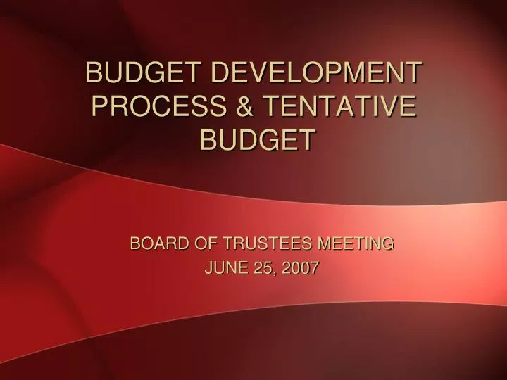 PPT - BUDGET DEVELOPMENT PROCESS & TENTATIVE BUDGET PowerPoint ...