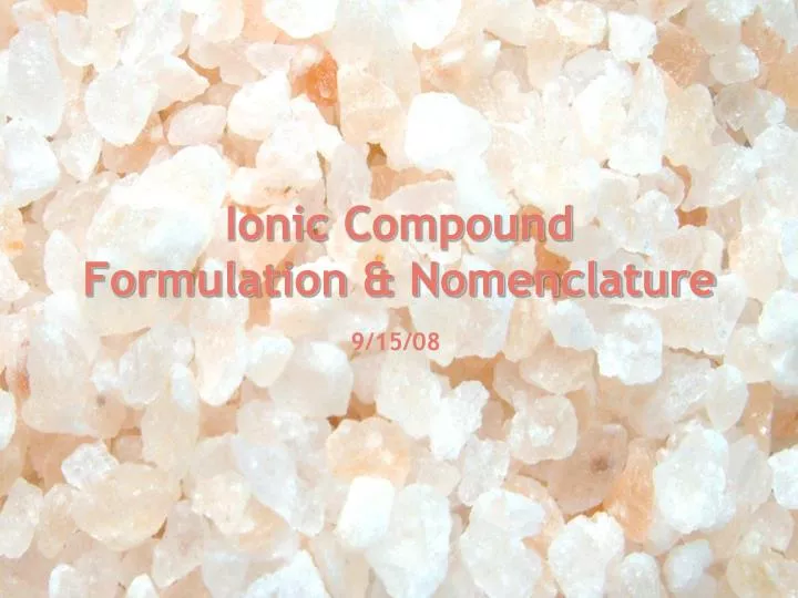 PPT - Ionic Compound Formulation & Nomenclature PowerPoint Presentation ...