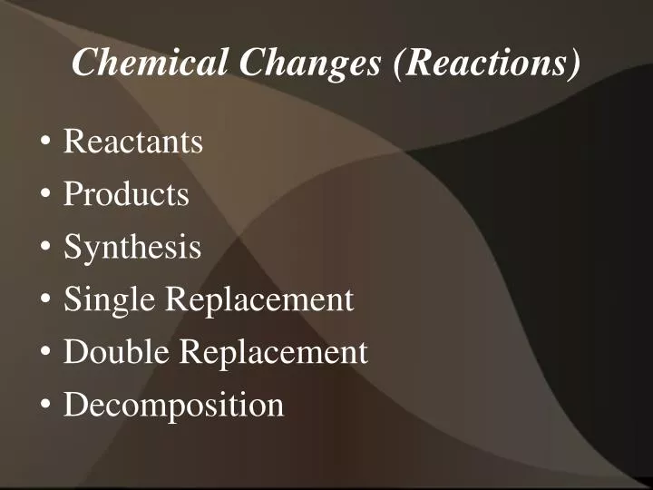 PPT - Chemical Changes (Reactions) PowerPoint Presentation, free ...