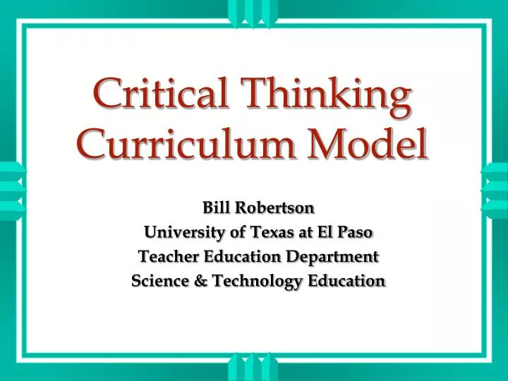 PPT - Critical Thinking Curriculum Model PowerPoint Presentation, free ...