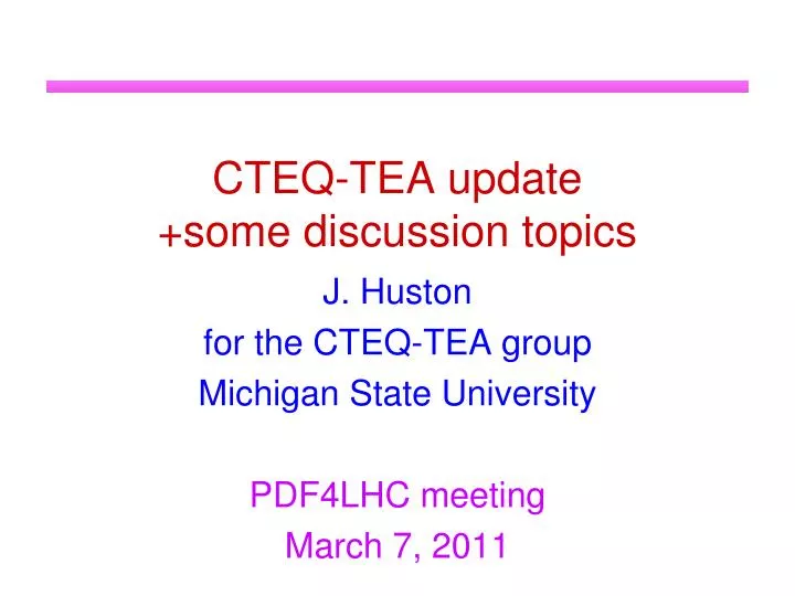 PPT - CTEQ-TEA update +some discussion topics PowerPoint Presentation ...