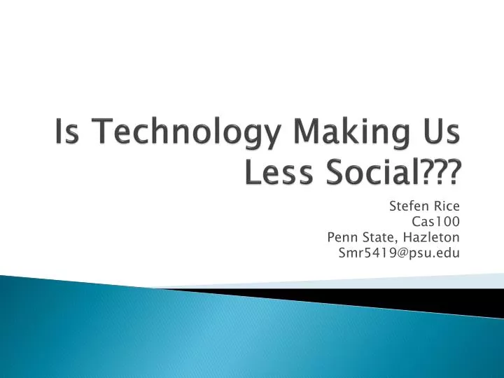 PPT - Is Technology Making Us Less Social??? PowerPoint Presentation ... PPT - Is Technology Making Us Less Social??? PowerPoint Presentation ...