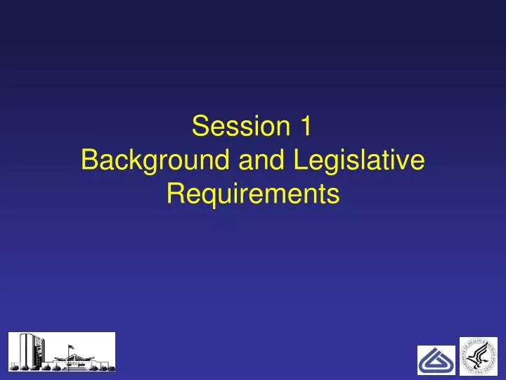PPT - Session 1 Background and Legislative Requirements PowerPoint ...