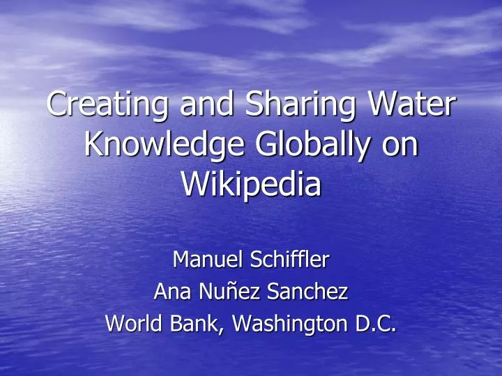 PPT - Creating and Sharing Water Knowledge Globally on Wikipedia ...