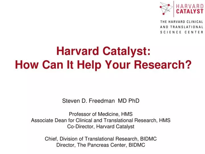 PPT - Harvard Catalyst: How Can It Help Your Research? PowerPoint ...