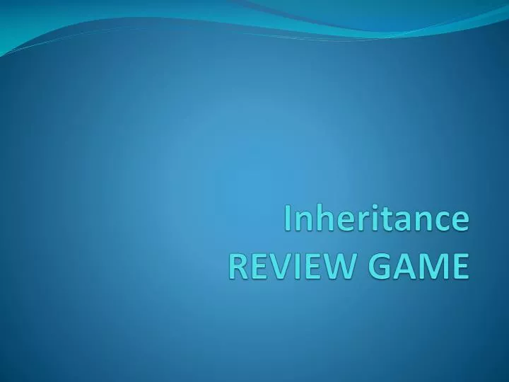 PPT - Inheritance REVIEW GAME PowerPoint Presentation, free download ...