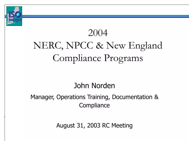 PPT - 2004 NERC, NPCC & New England Compliance Programs PowerPoint ...