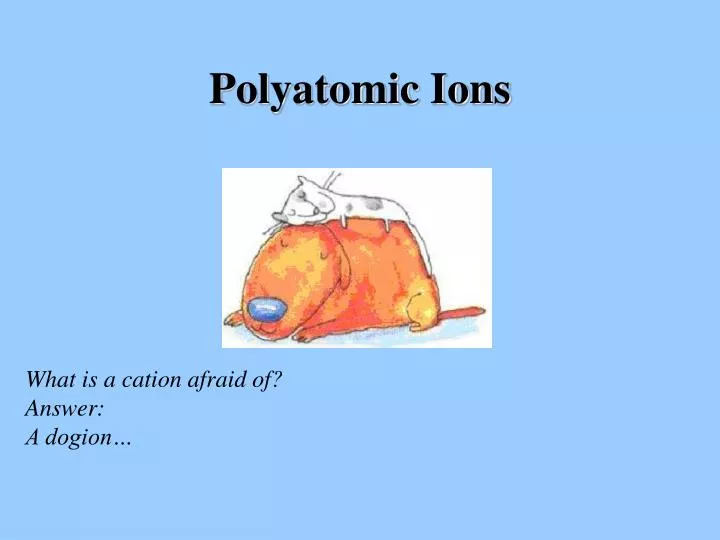 PPT - Polyatomic Ions PowerPoint Presentation, free download - ID:4011862