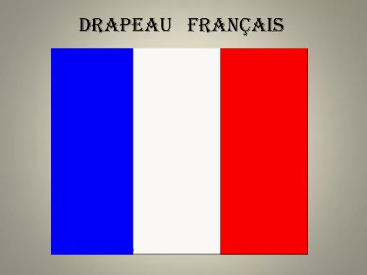 PPT - Drapeau Français PowerPoint Presentation, free download - ID:4012422