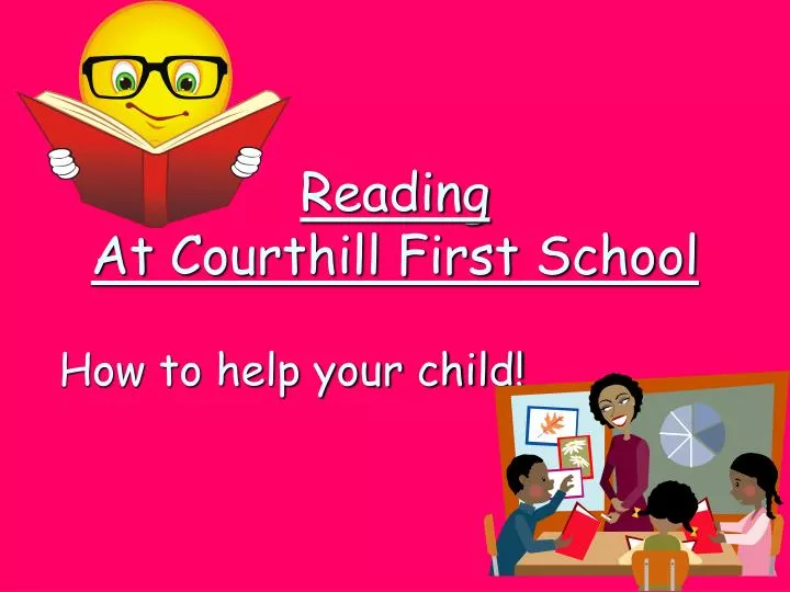 PPT - Reading At Courthill First School PowerPoint Presentation, free ...