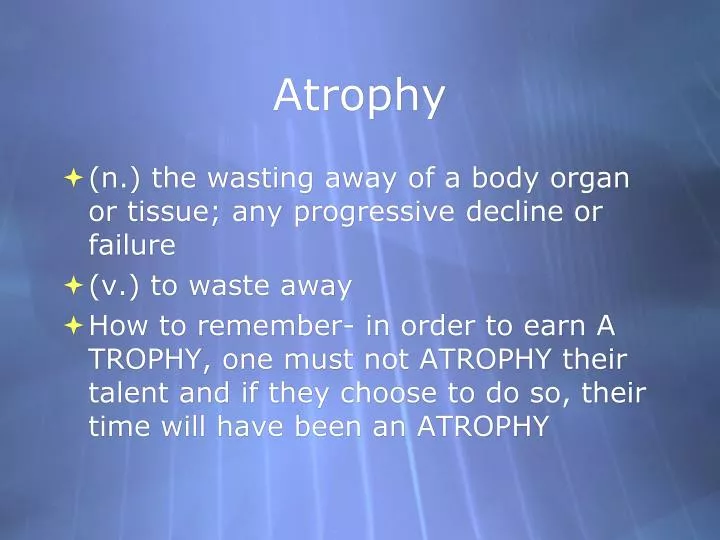 PPT - Atrophy PowerPoint Presentation, free download - ID:4012883