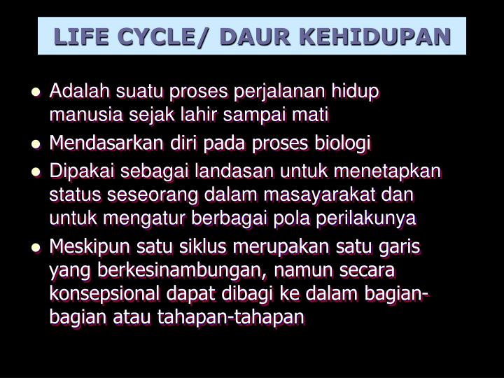 PPT - LIFE CYCLE / SIKLUS KEHIDUPAN PowerPoint Presentation - ID:4013600