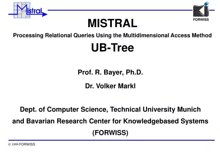 PPT - MISTRAL Processing Relational Queries Using the Multidimensional Access Method UB-Tree ...